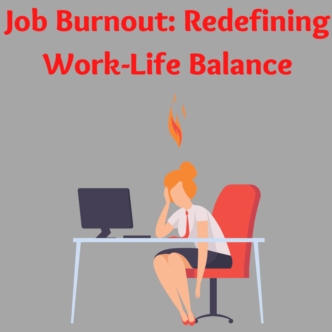 Job Burnout: Redefining Work-Life Balance - Jenna Communications